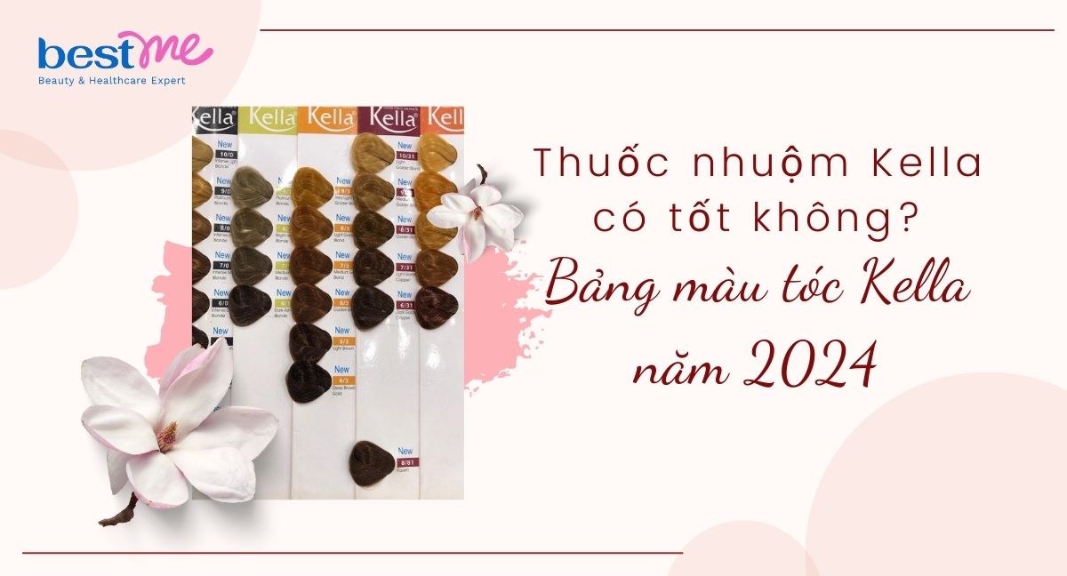 Thuốc nhuộm Kella có tốt không? Bảng màu tóc Kella năm 2025