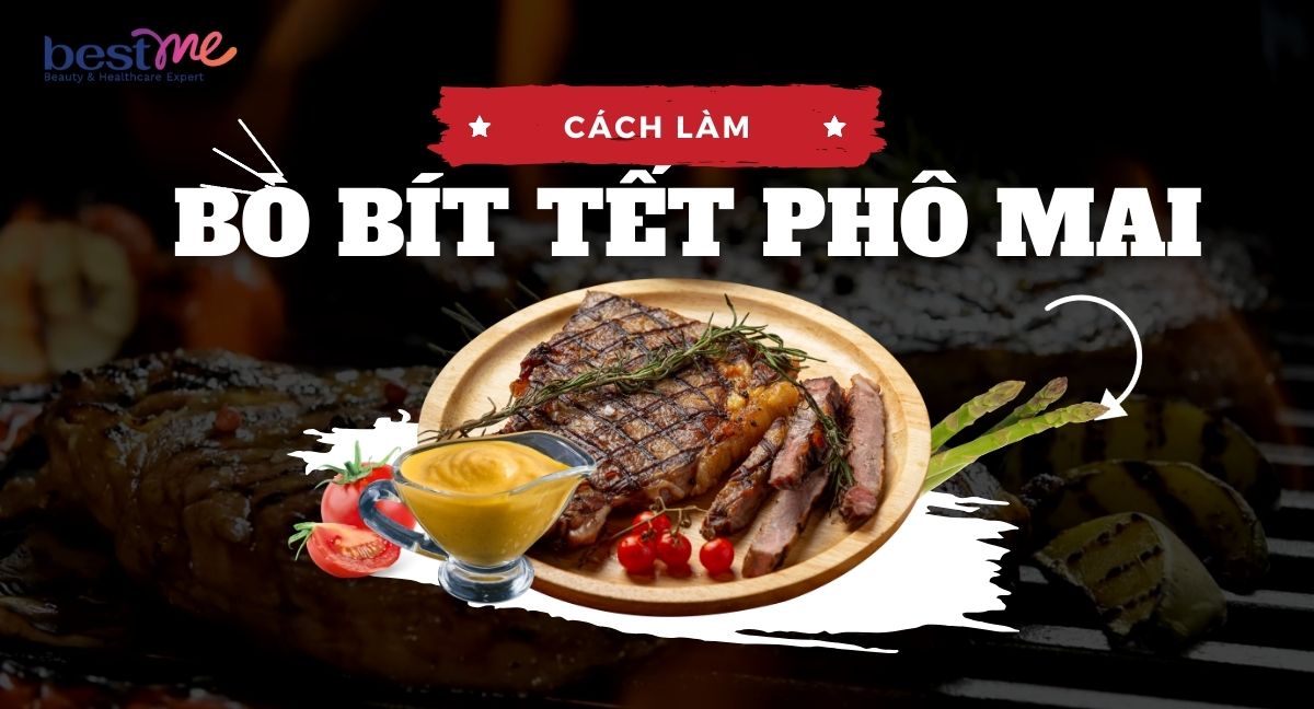 Bật mí cách làm bò bít tết sốt phô mai béo ngậy cực hấp dẫn