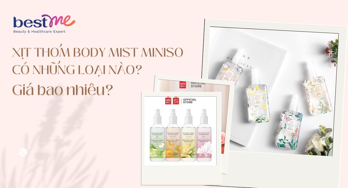 Xịt thơm body mist Miniso có những loại nào? Giá bao nhiêu?