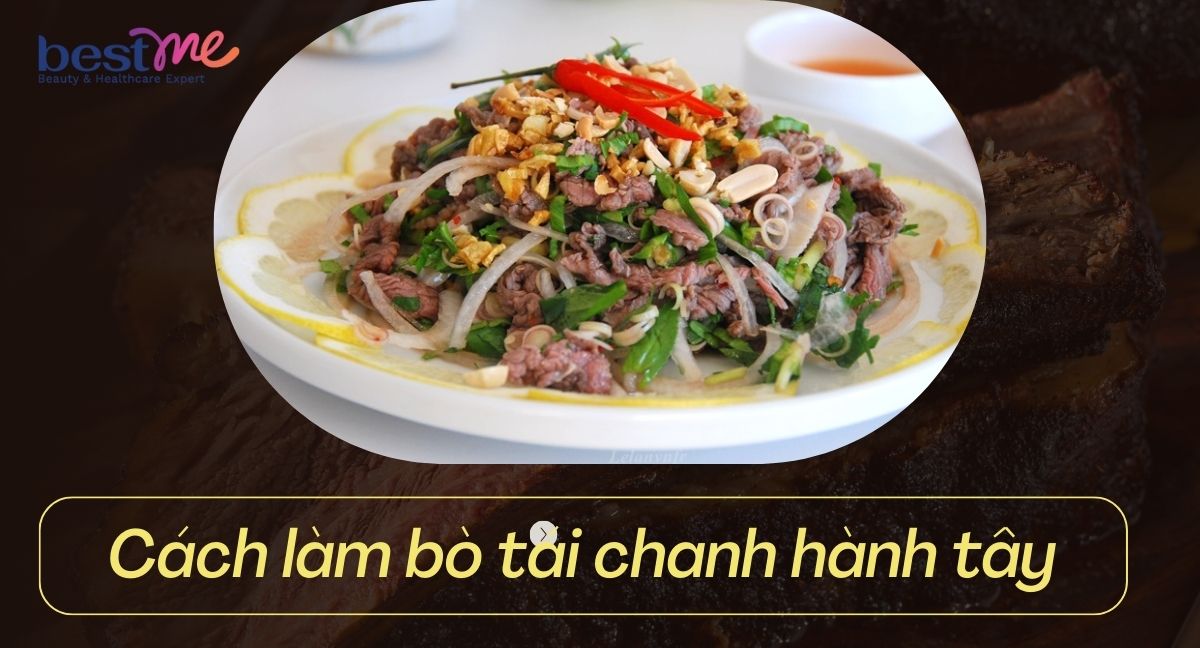 Hướng dẫn cách làm bò tái chanh hành tây chua ngọt cực ngon