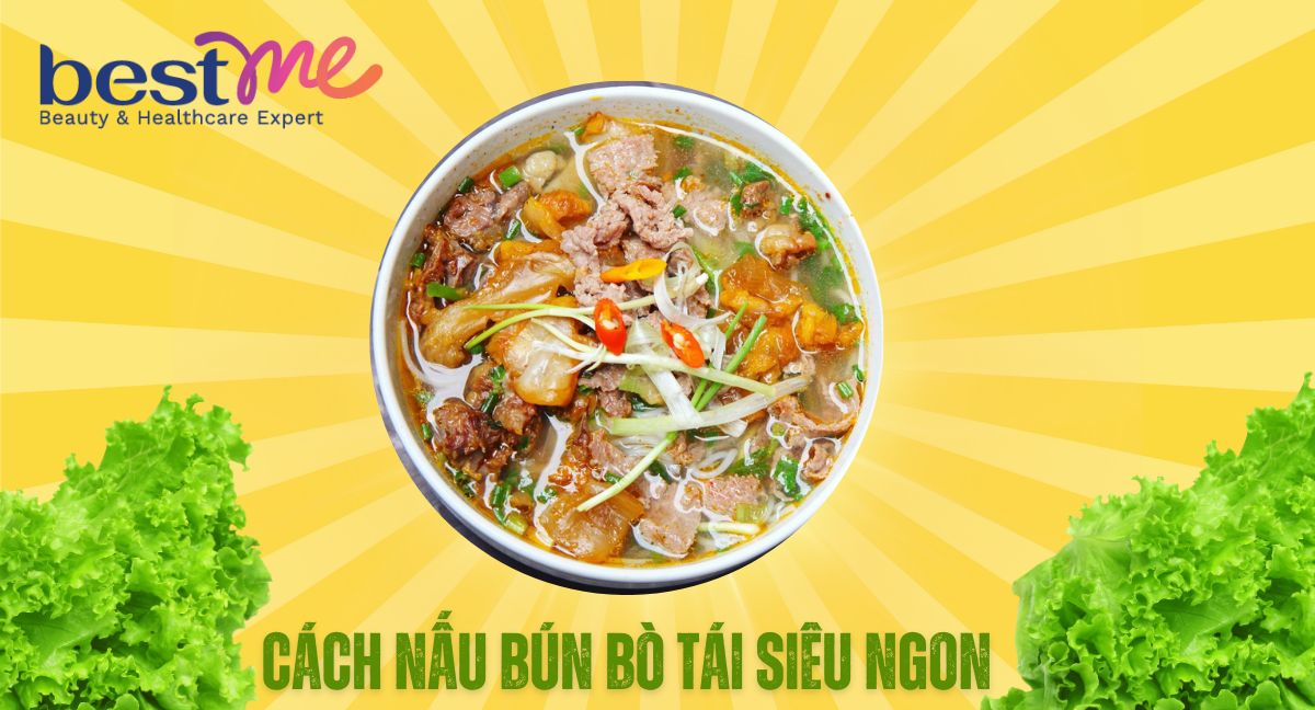 Bật mí cách nấu bún bò tái siêu ngon ăn là mê