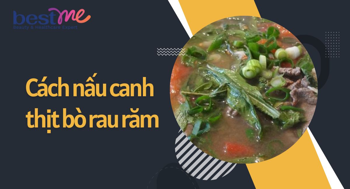 Hướng dẫn: Cách nấu canh thịt bò rau răm lạ miệng, ngon chuẩn vị