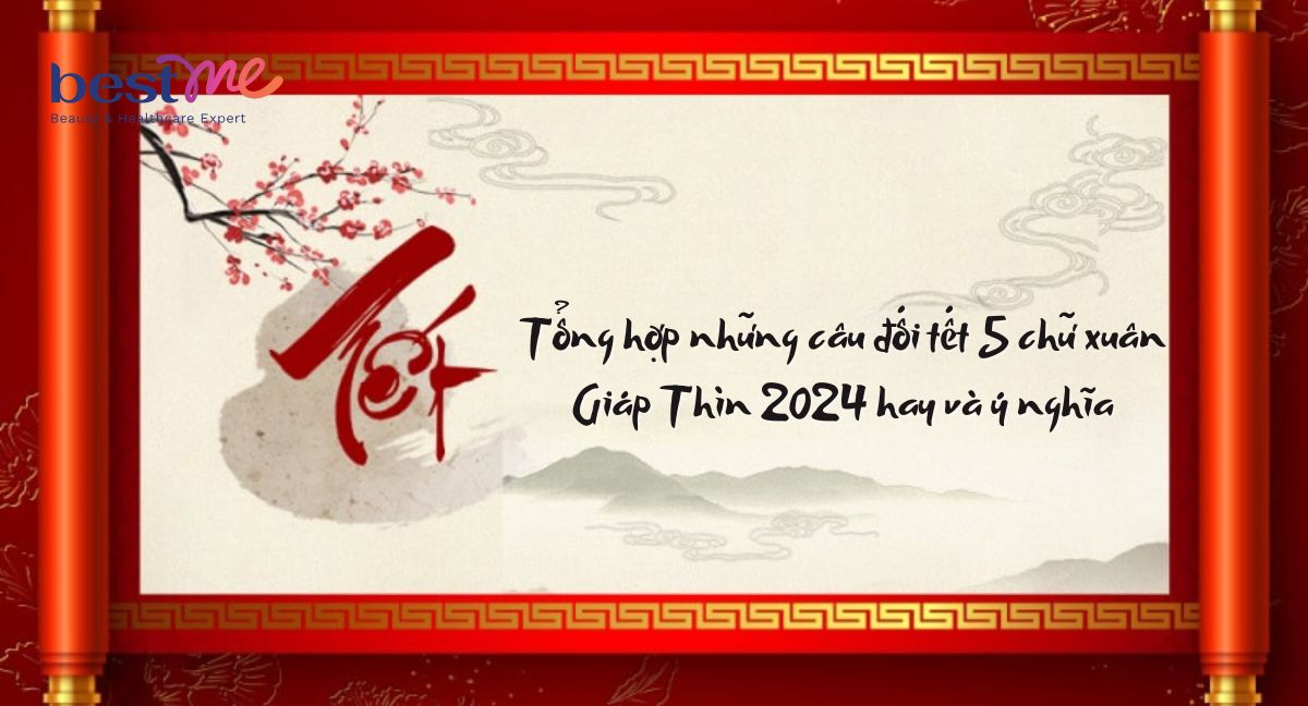 Tổng hợp những câu đối tết 5 chữ xuân Giáp Thìn 2024 hay và ý nghĩa