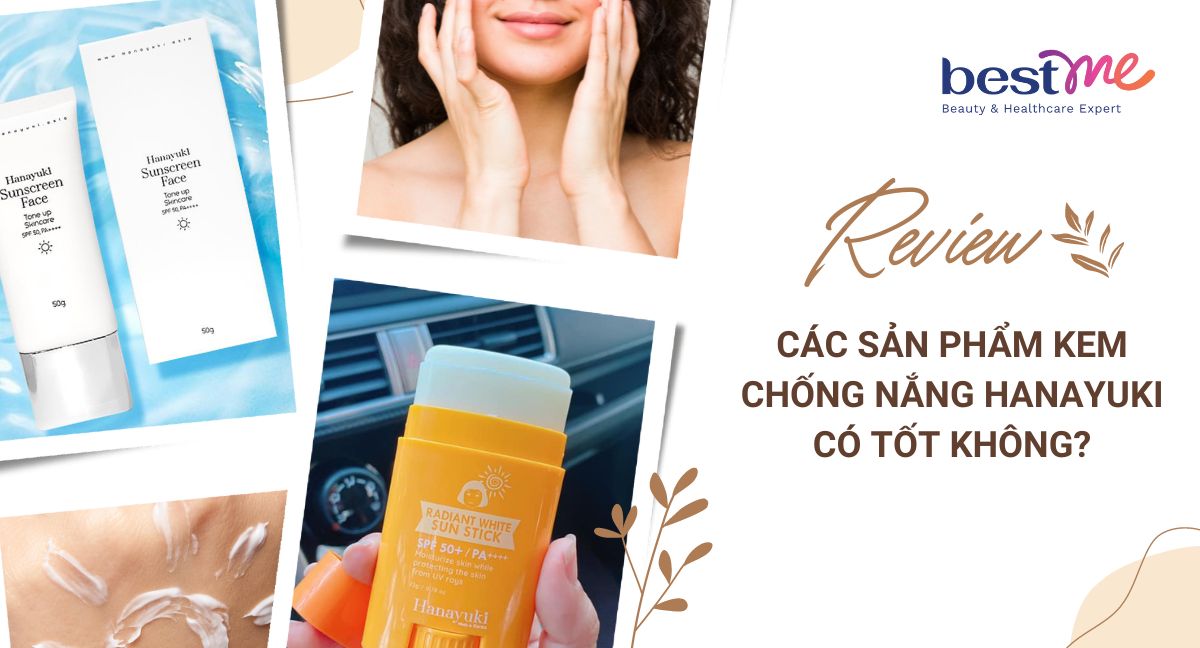 REVIEW các sản phẩm kem chống nắng Hanayuki có tốt không?