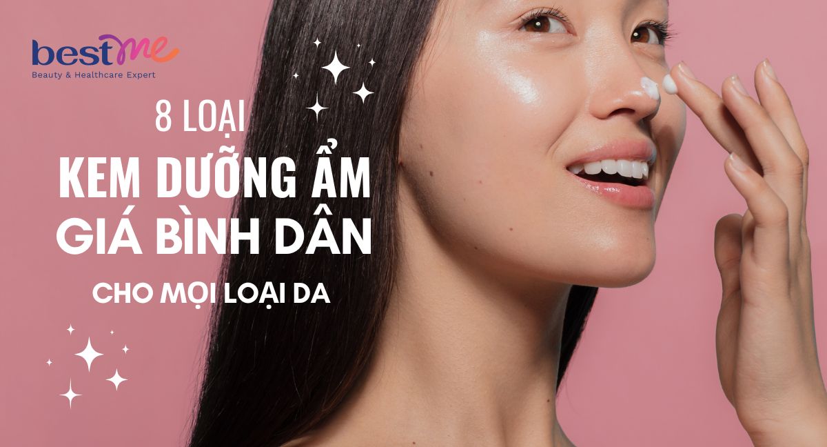 8 loại kem dưỡng ẩm giá bình dân tốt nhất cho mọi loại da