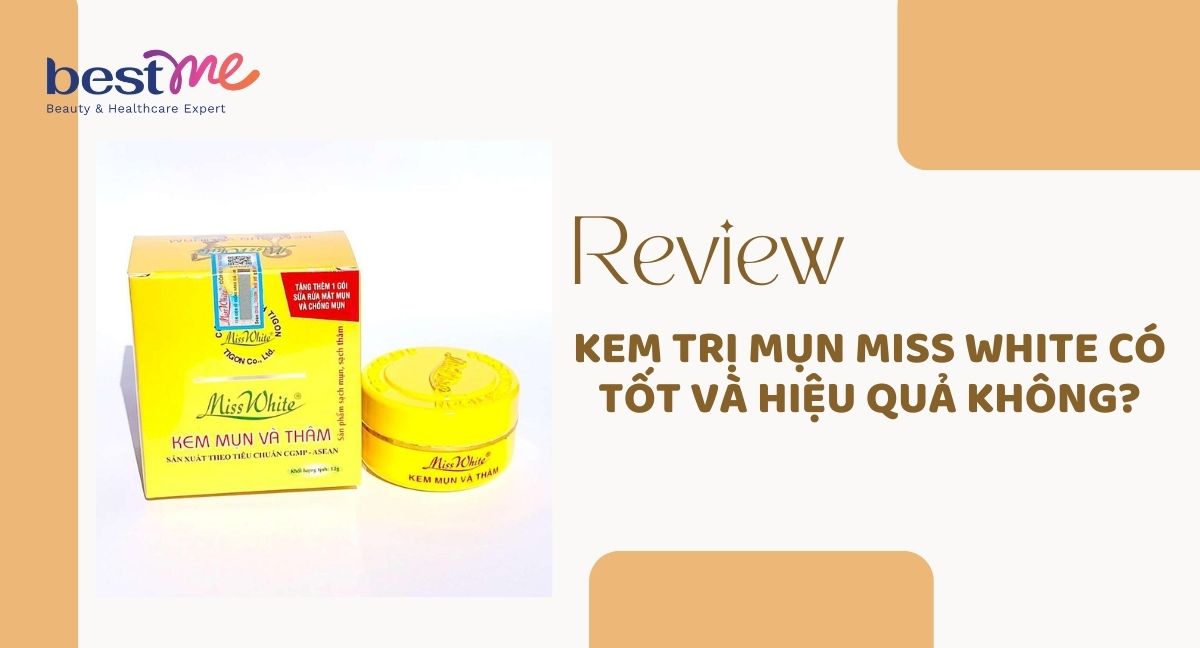 Review kem trị mụn Miss White có tốt và hiệu quả không?