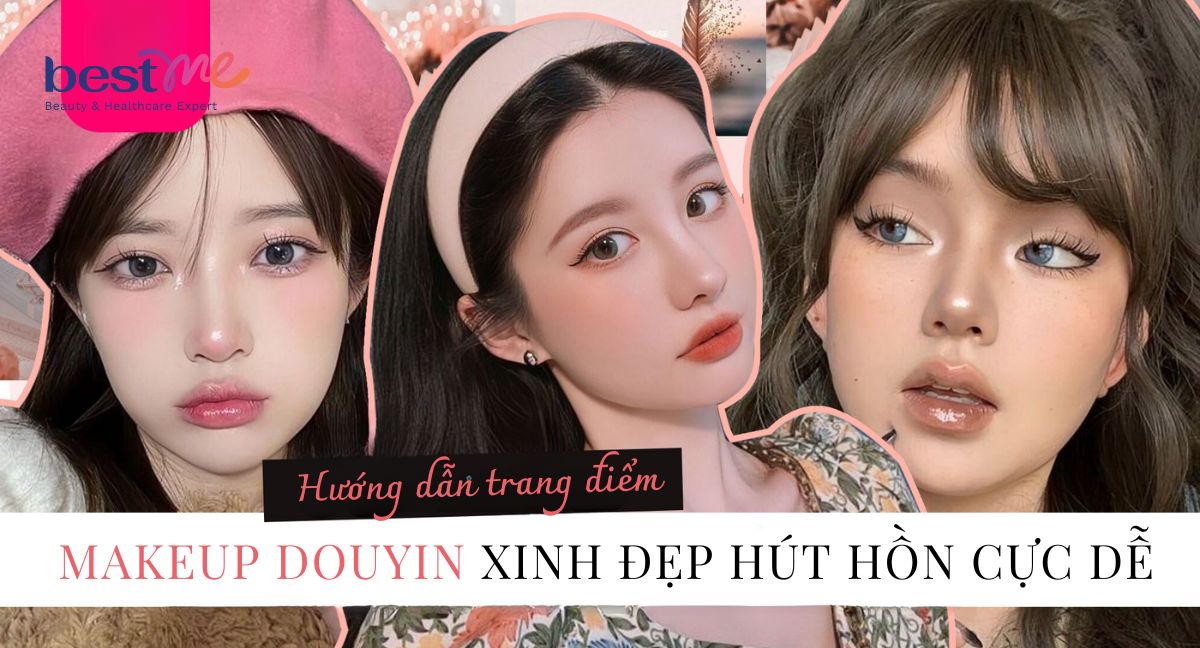 Hướng dẫn trang điểm makeup douyin xinh đẹp hút hồn cực dễ