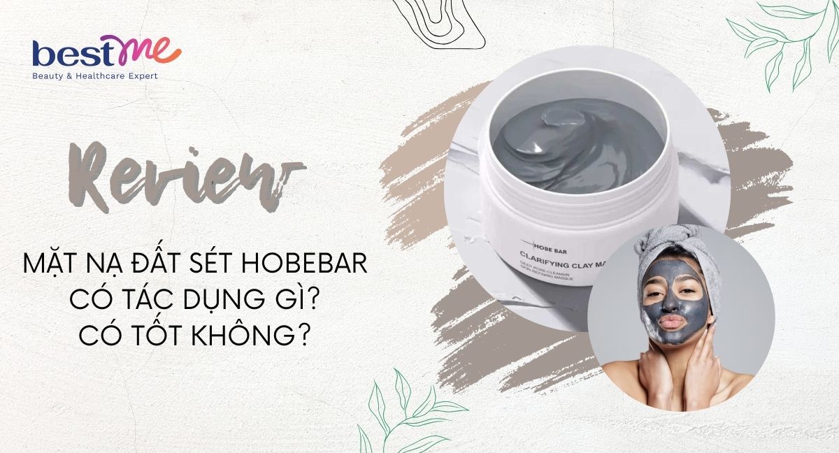 Review mặt nạ đất sét HobeBar có tốt không? Có tác dụng gì?