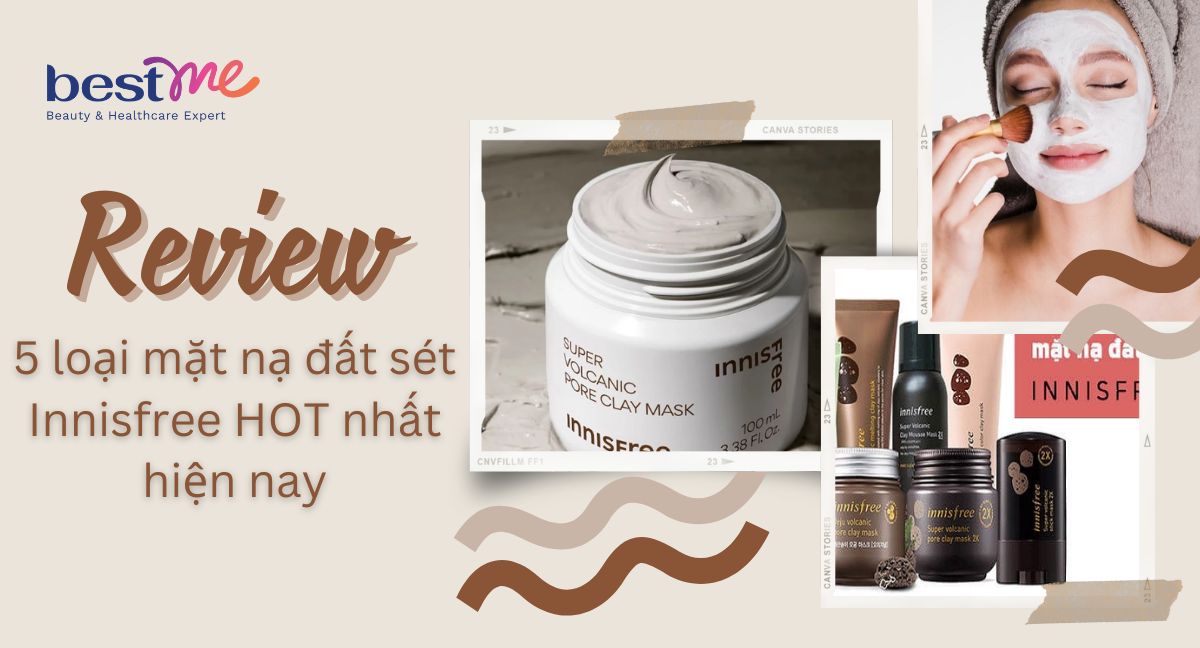 REVIEW 5 loại mặt nạ đất sét Innisfree HOT nhất hiện nay