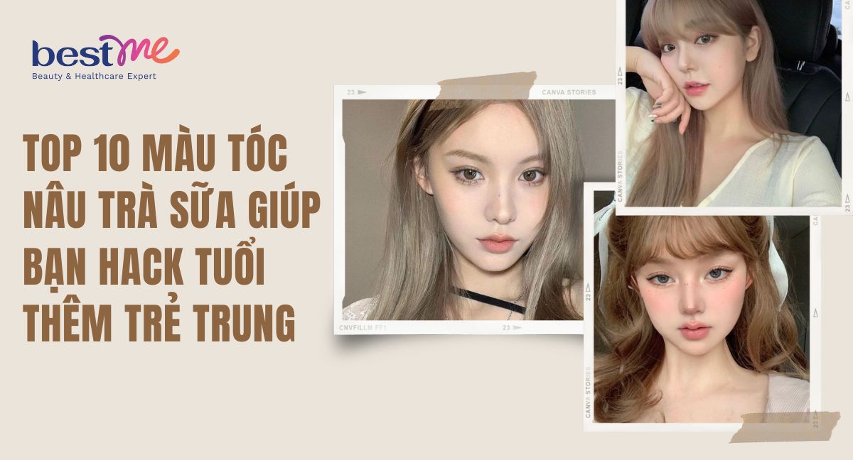 Top 10 màu tóc nâu trà sữa giúp bạn hack tuổi thêm trẻ trung