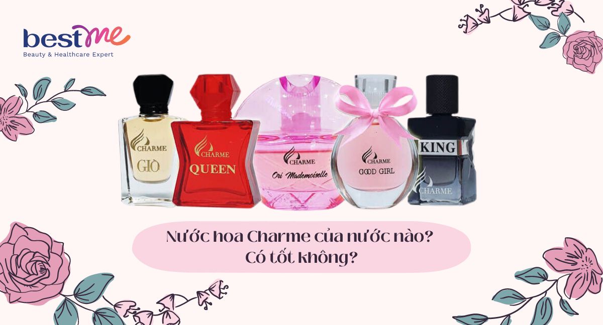 Nước hoa Charme của nước nào? Có tốt không?