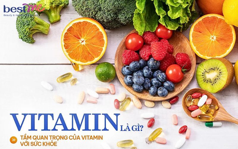 Tìm hiểu tác dụng của các loại vitamin đối với cơ thể