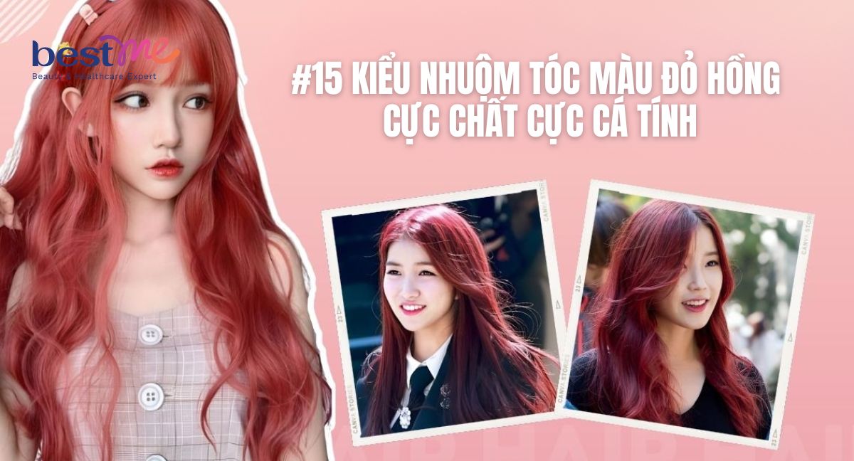 #15 kiểu nhuộm tóc màu đỏ hồng cực chất cực cá tính