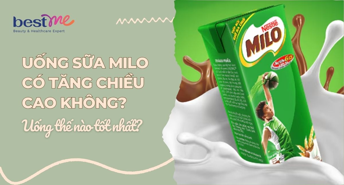 Uống sữa milo có tăng chiều cao không? Uống thế nào tốt nhất?