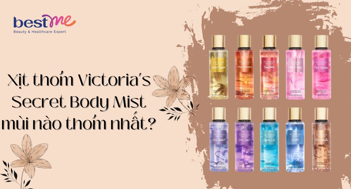 Xịt thơm Victorias Secret Body Mist mùi nào thơm nhất?
