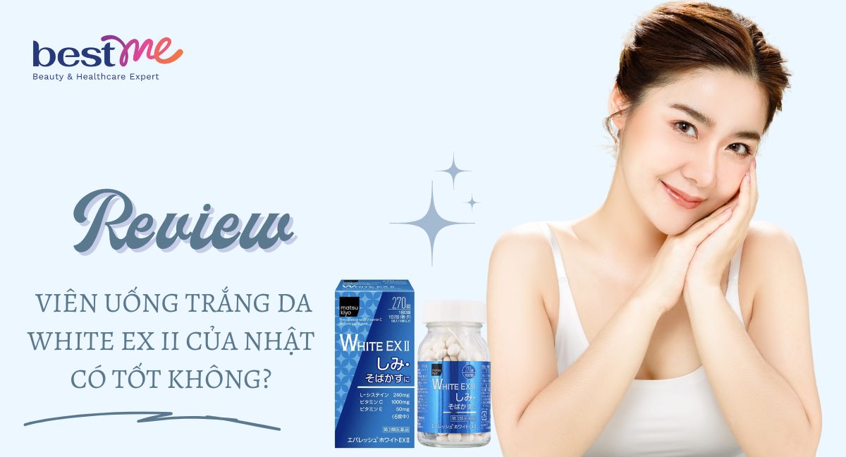 Review viên uống trắng da White EX II của Nhật có tốt không?